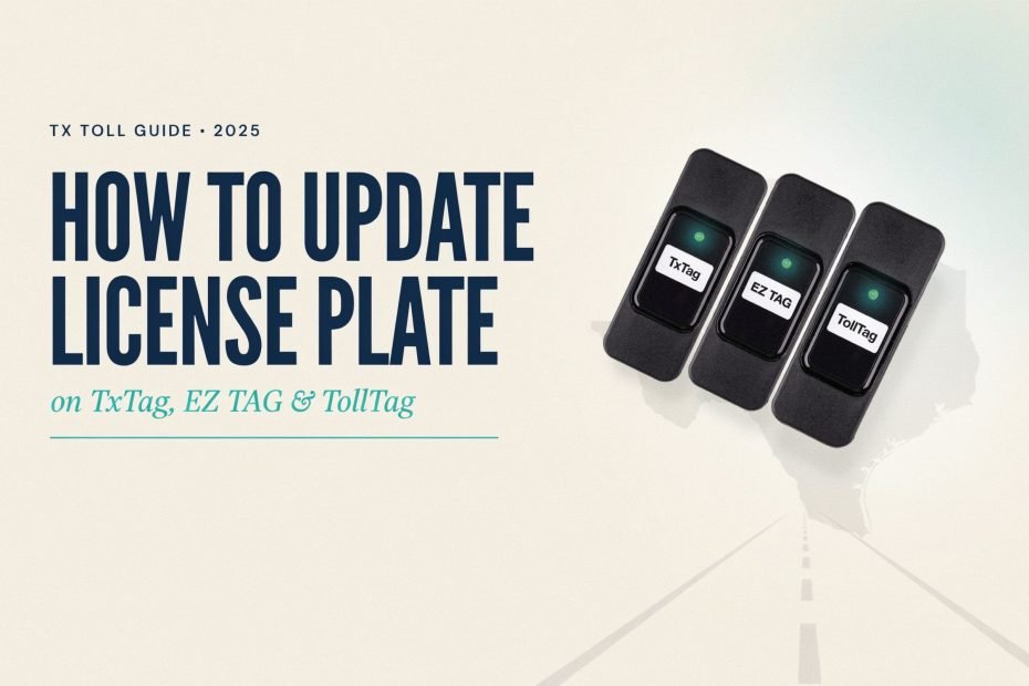 How to Update License Plate on TxTag, EZ TAG & TollTag 2026: Step-by ...